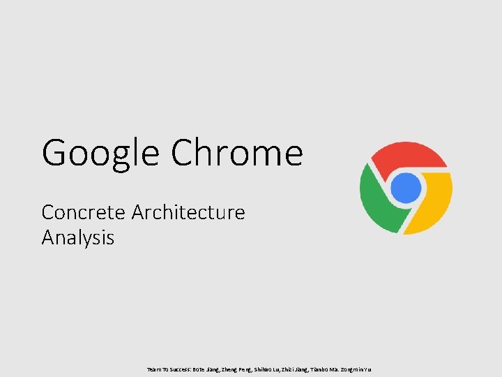 Google Chrome Concrete Architecture Analysis Team To Success
