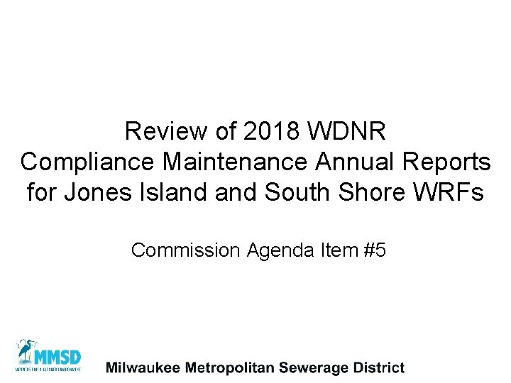 Review of 2018 WDNR Compliance Maintenance Annual Reports