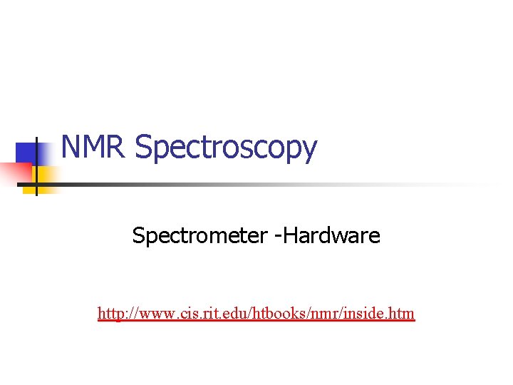 NMR Spectroscopy Spectrometer Hardware http www cis rit
