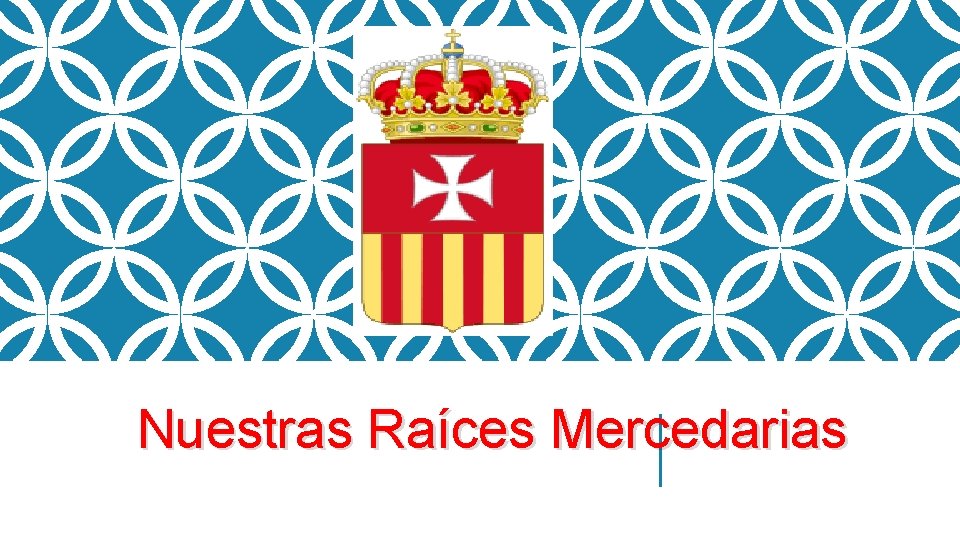 Nuestras Races Mercedarias Nuestras Races Mercedarias TE HAS