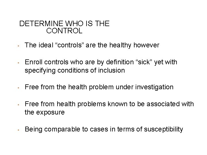 CASE CONTROL STUDY Learning Objectives Identify the principles