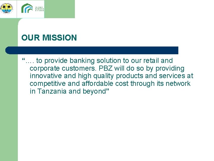 THE PEOPLES BANK OF ZANZIBAR LTD OUR VISION