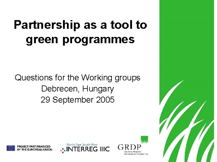 Partnership as a tool to green programmes Questions
