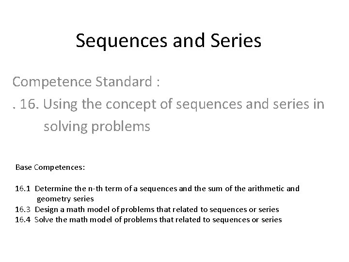 Sequences and Series Competence Standard 16 Using the