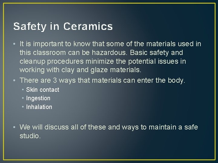 SAFETY In the Ceramics Classroom Safety in Ceramics