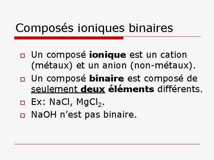 Nomm et crire la formule des composs binaires