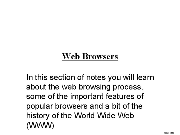 Web Browsers In this section of notes you