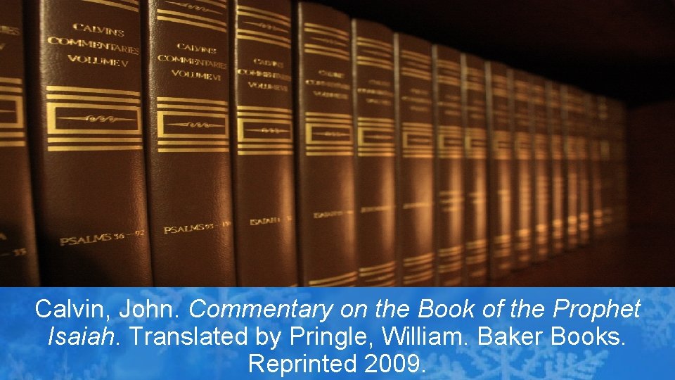 Isaiah Bibliography Calvin John Commentary on the Book