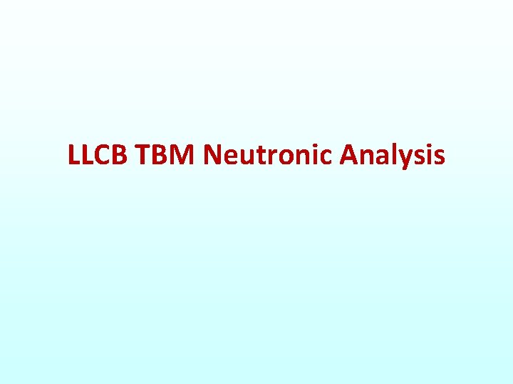Overview of LLCB TBM for ITER Paritosh Chaudhuri