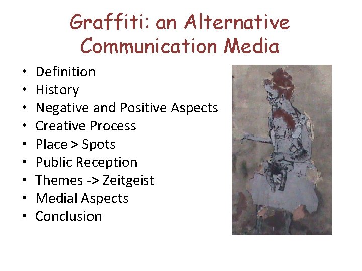 Graffiti an Alternative Communication Media Claudia Weiss Anita