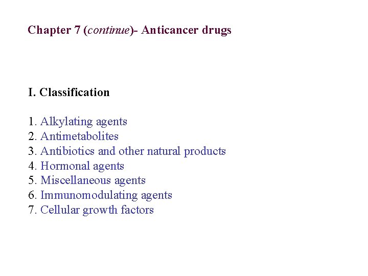 Chapter 7 continue Anticancer drugs I Classification 1
