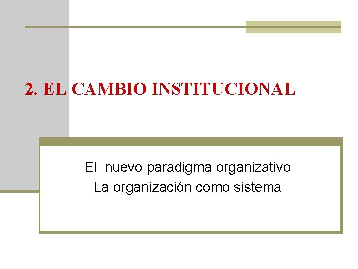 2 EL CAMBIO INSTITUCIONAL LA PROFESIONALIZACIN DOCENTE Por