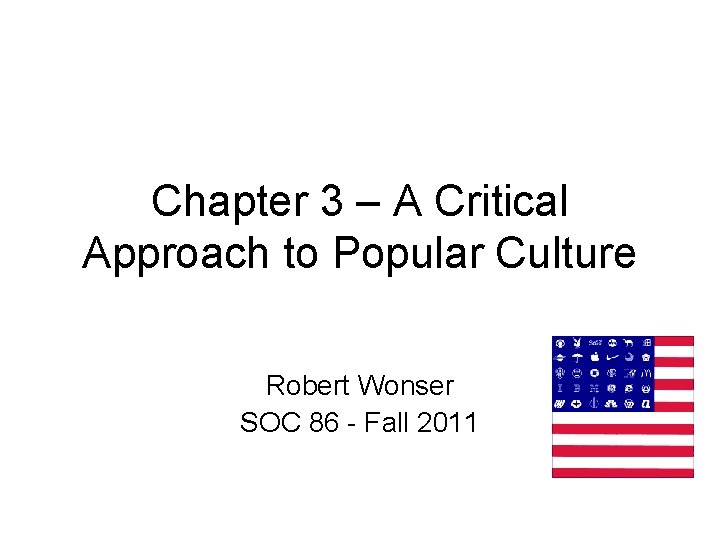 Chapter 3 A Critical Approach to Popular Culture