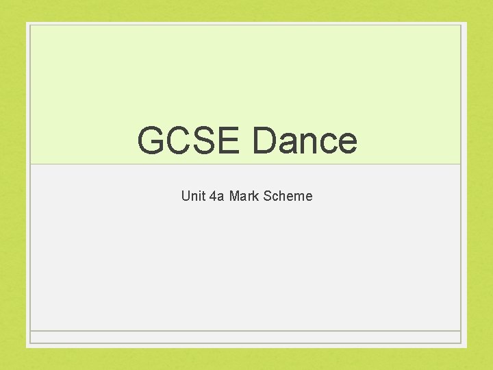 GCSE Dance Unit 4 a Mark Scheme 5