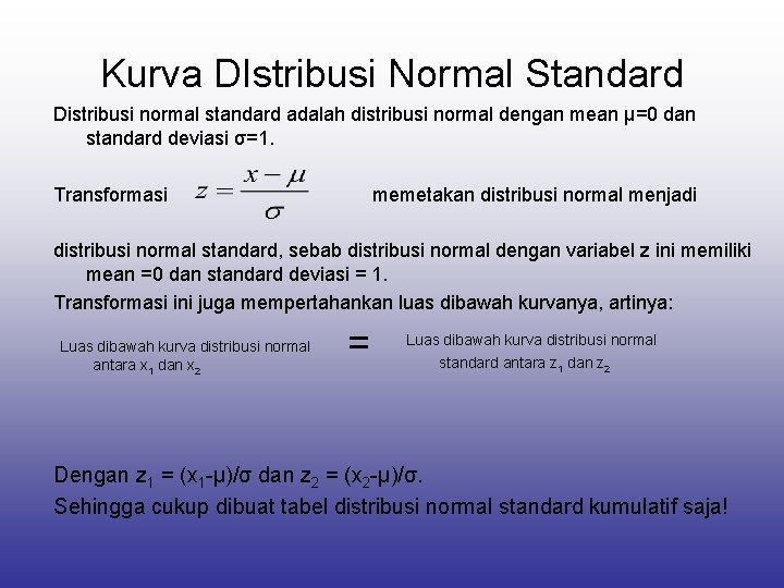 DISTRIBUSI NORMAL Distribusi Normal Distribusi probabilitas yg terpenting