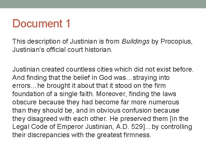 Document 1 This description of Justinian is from