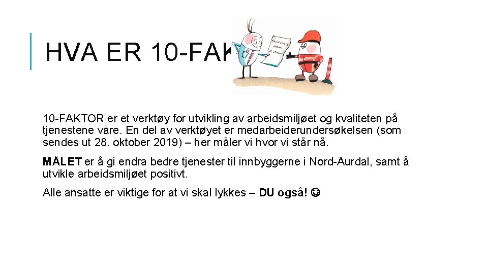 10 FAKTOR MEDARBEIDERUNDERSKELSE OG VERKTY FOR UTVIKLING AV