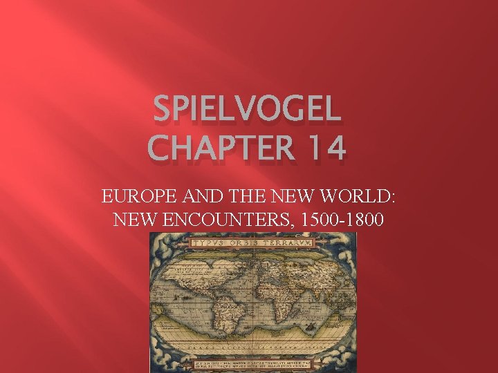 SPIELVOGEL CHAPTER 14 EUROPE AND THE NEW WORLD