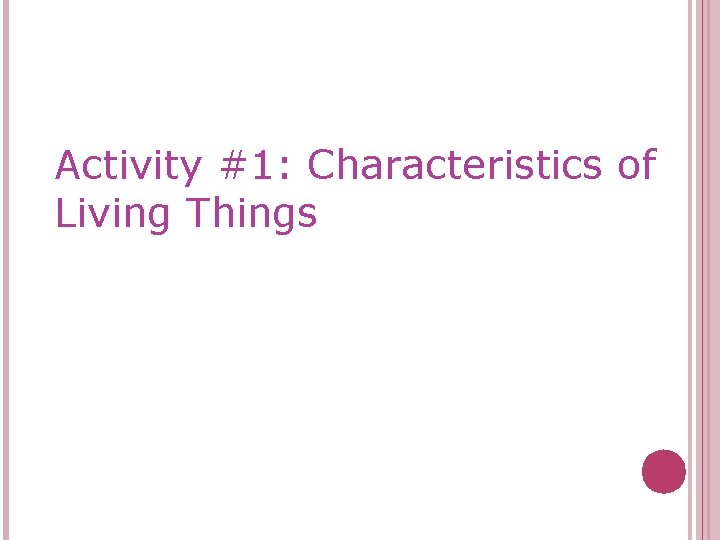 Activity 1 Characteristics of Living Things Vocabulary What