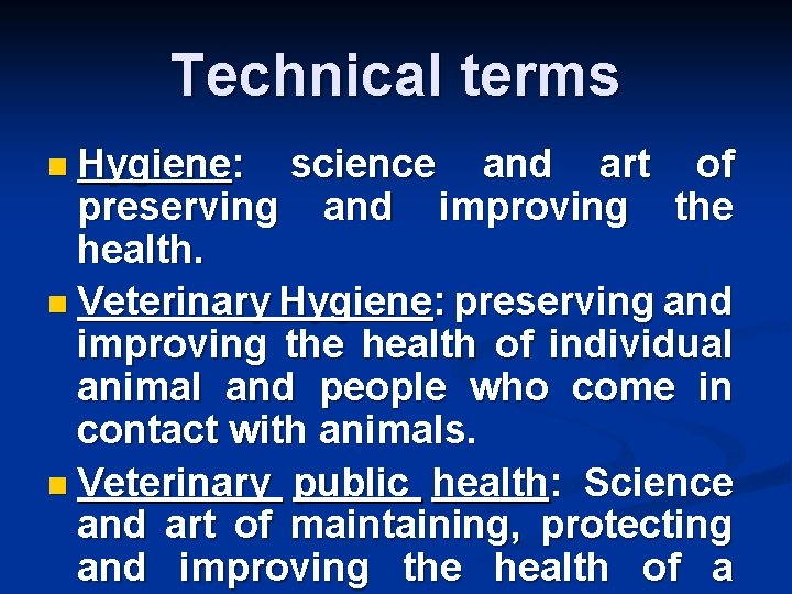 Technical terms n Hygiene science and art of