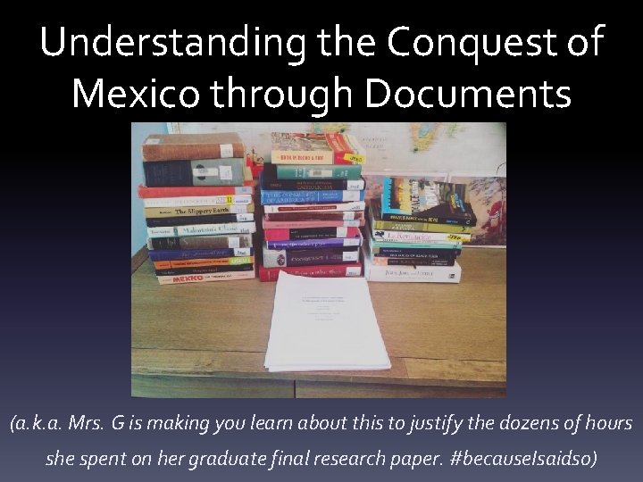 Understanding the Conquest of Mexico through Documents a