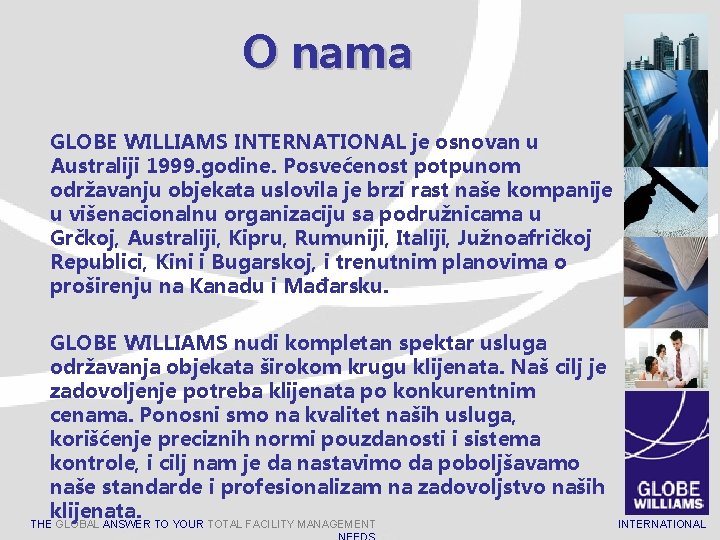 GLOBE WILLIAMS u Srbiji POSLOVNI PROFIL THE GLOBAL