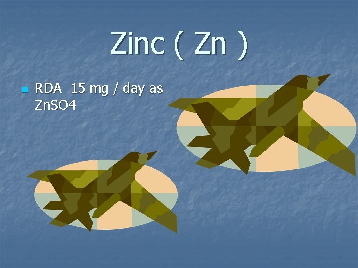Zinc Zn n RDA 15 mg day as