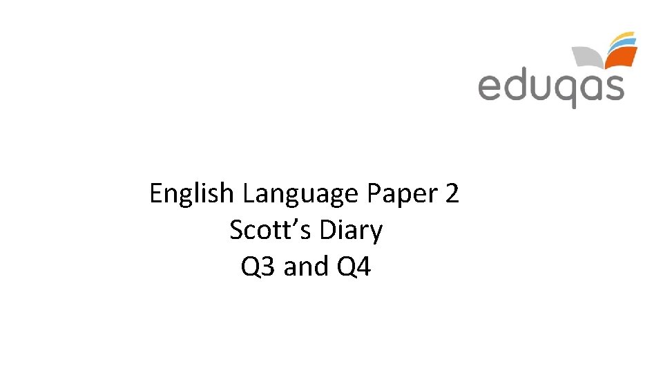 English Language Paper 2 Scotts Diary Q 3
