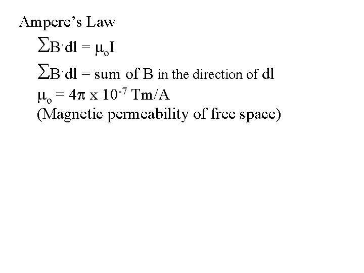 Amperes Law Basic Premise Elementary application Amperes Law