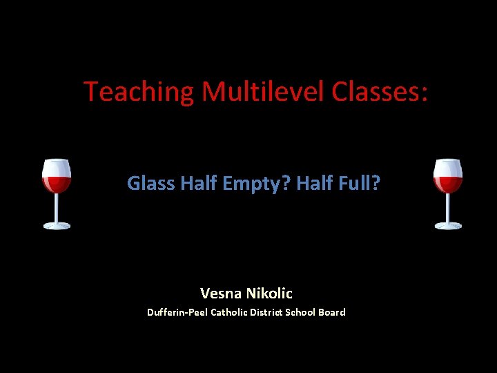 Teaching Multilevel Classes Glass Half Empty Half Full