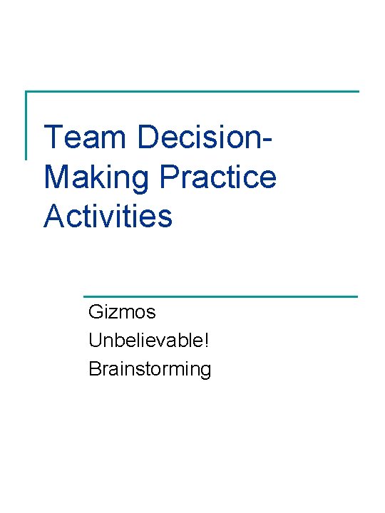 Team Decision Making Practice Activities Gizmos Unbelievable Brainstorming
