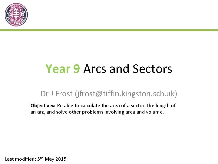 Year 9 Arcs and Sectors Dr J Frost