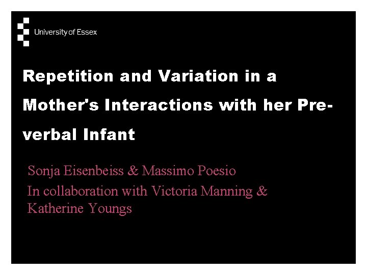 Repetition and Variation in a Mothers Interactions with
