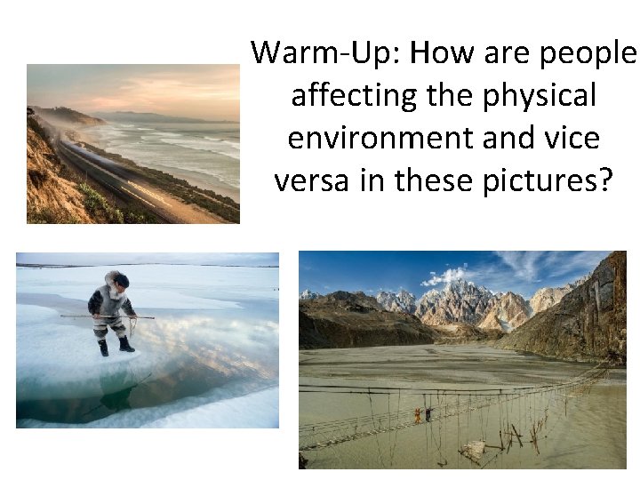 WarmUp How are people affecting the physical environment