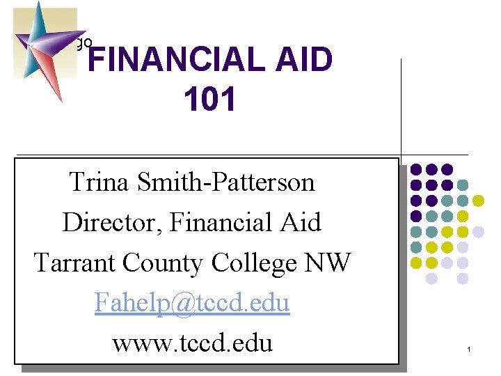 Your Logo Here FINANCIAL AID 101 Trina SmithPatterson