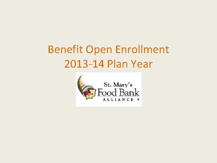 Benefit Open Enrollment 2013 14 Plan Year You