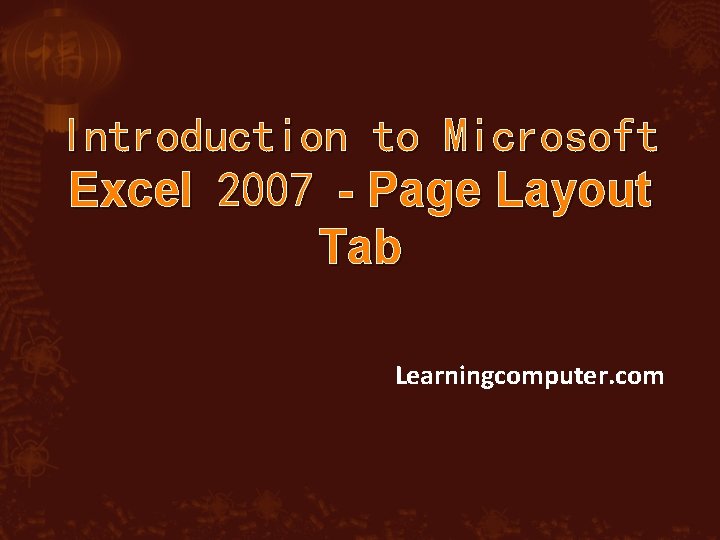 Introduction to Microsoft Excel 2007 Page Layout Tab