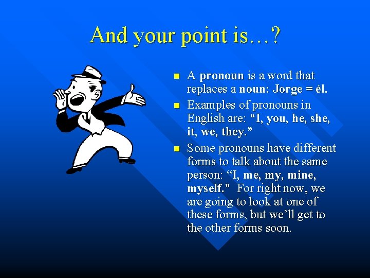 Subject pronouns n In this presentation were going