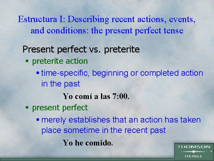 Estructura I Describing recent actions events and conditions