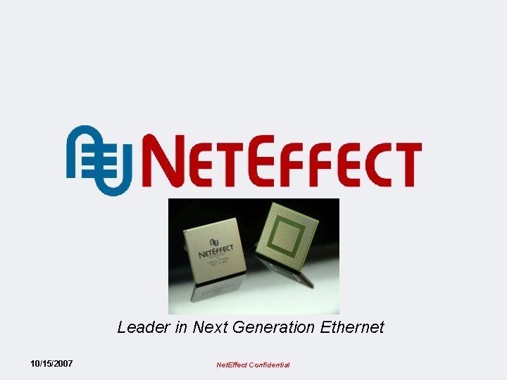 Leader in Next Generation Ethernet 10152007 Net Effect