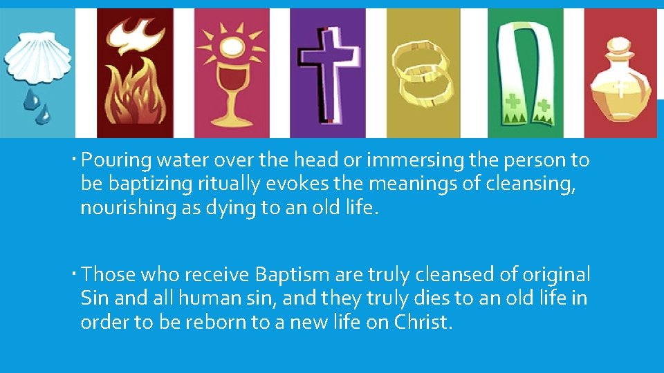 DESCRIBING SYMBOLS AND RITUALS Sacraments Symbols are objects