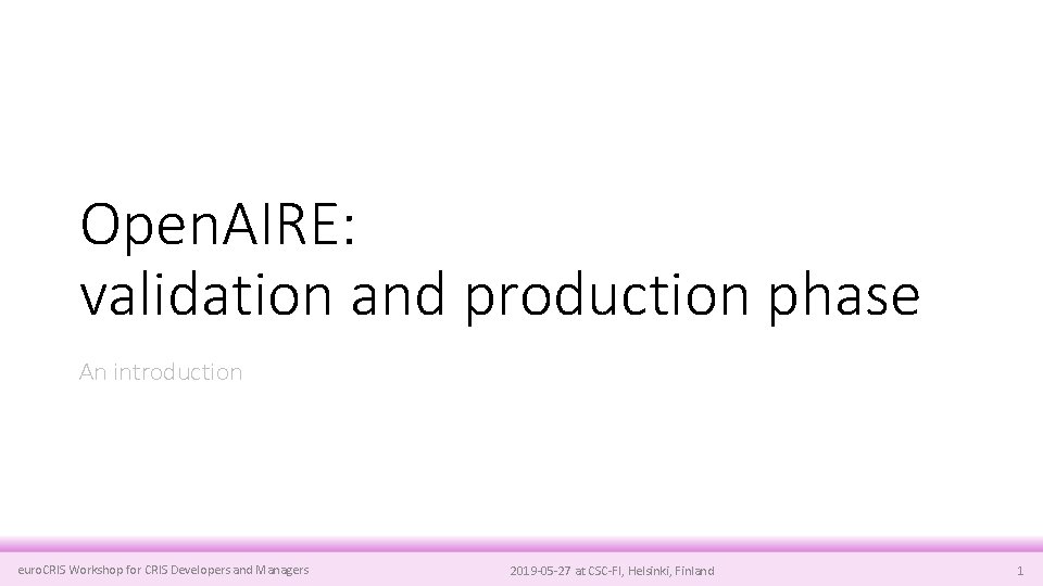 Open AIRE validation and production phase An introduction