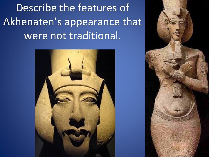 Akhenaten Art changes to his royal image over