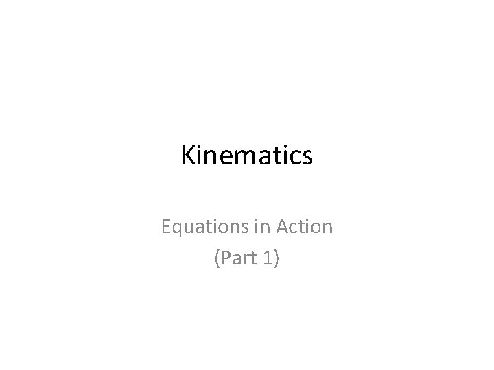 Kinematics Equations in Action Part 1 Homework Size