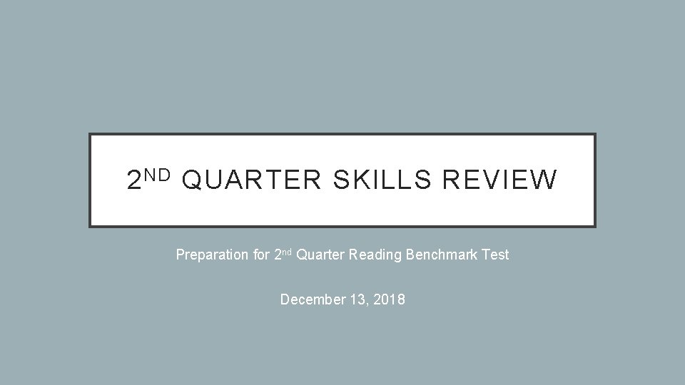2 ND QUARTER SKILLS REVIEW Preparation for 2