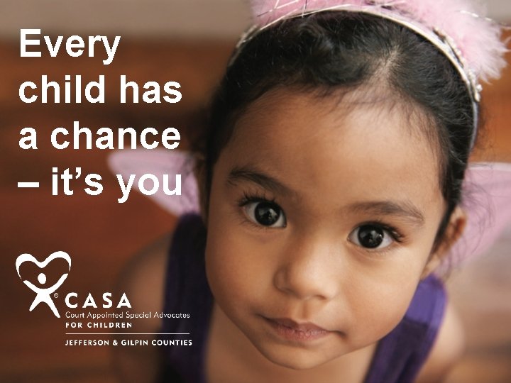 Every child has a chance its you WHAT