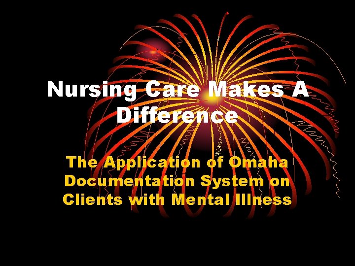 Nursing Care Makes A Difference The Application of