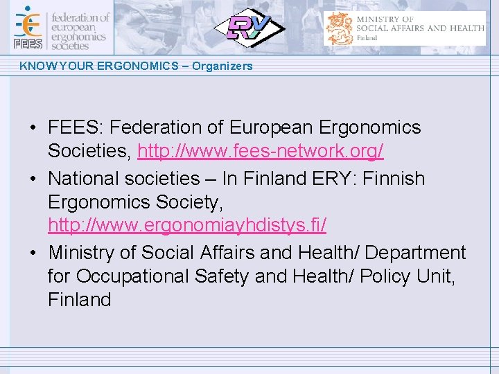 European Month of Ergonomics KNOW YOUR ERGONOMICS OCTOBER