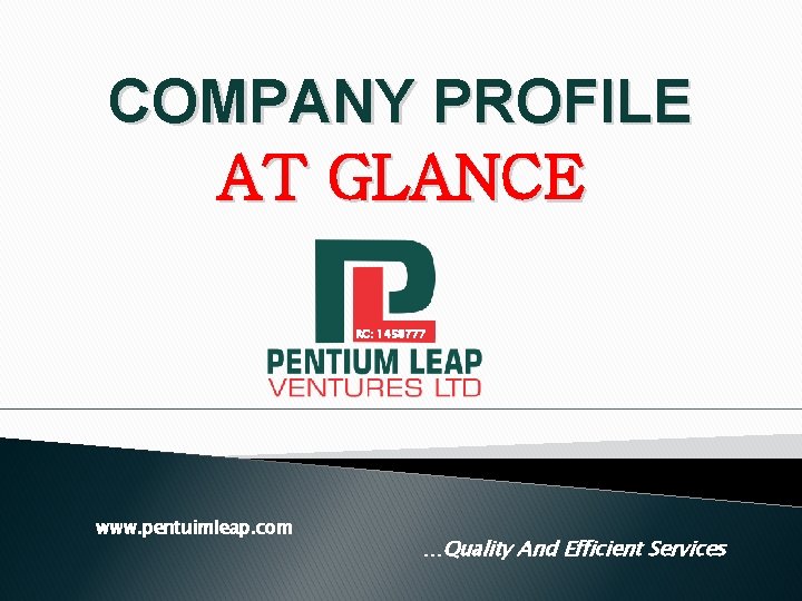 COMPANY PROFILE AT GLANCE RC 1458777 www pentuimleap