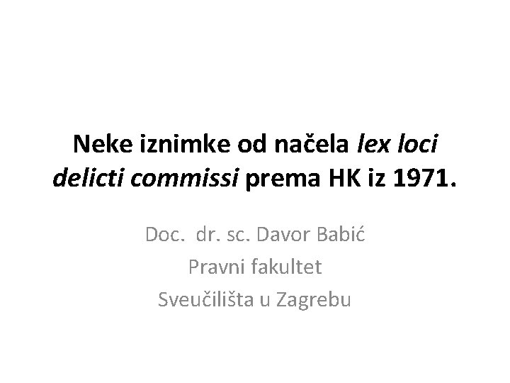 Neke iznimke od naela lex loci delicti commissi
